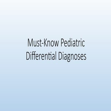 Must-Know Pediatric Differential Diagnoses.pptx
