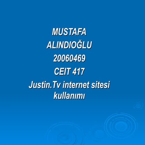 Mustafa alındıoğlu 20060469 justin.tv
