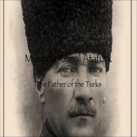 Mustafa Kemal Ataturk | PPT