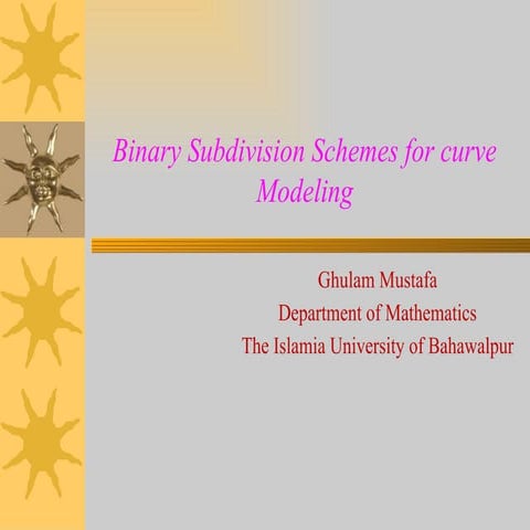 Binary Subdivision Schemes for curve Modeling | PPTX