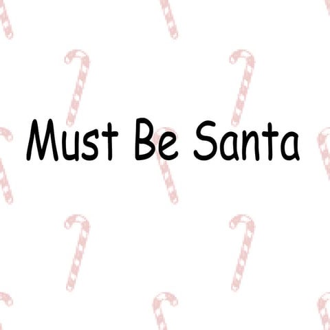 Must be santa | PPT