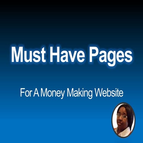 Must Have Pages For A Money Making Website | PPT
