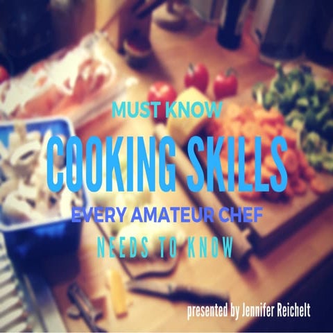 Must Know Cooking Skills Every Amateur Cook Needs To Know | PDF