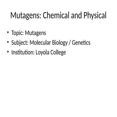 Comprehensive Overview of Chemical and Physical Mutagens in Genetics | PPTX