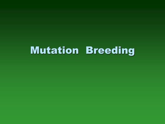 Mutation breeding in Plants | PPTX | Infertility | Reproductive Health