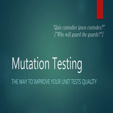 Mutation Testing The Way To Improve Unit Tests Quality Ppt