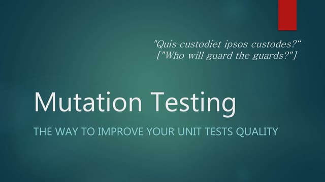 Mutation Testing The Way To Improve Unit Tests Quality Ppt