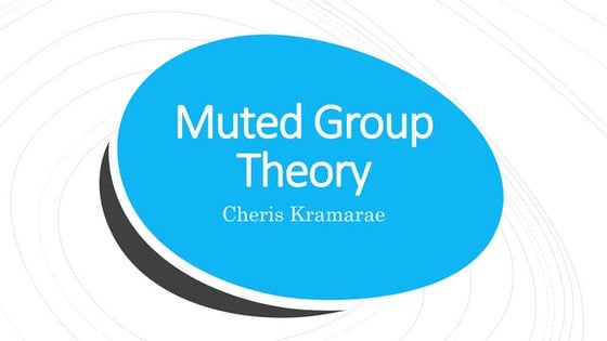 Muted group theory slides | PPTX | Debated Sensitive Social Issues ...