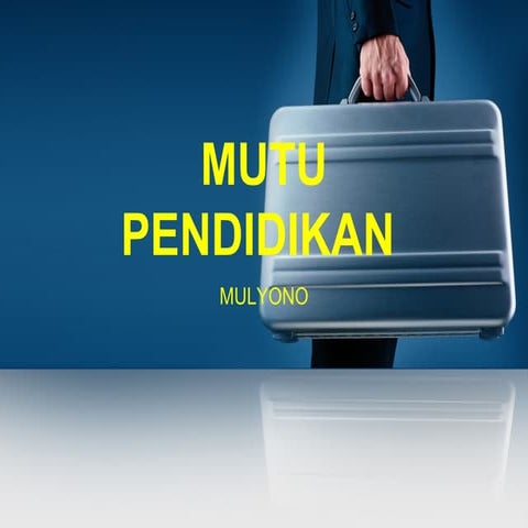 Mutu pendidikan | PPT