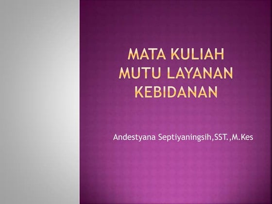 METODE PENINGKATAN MUTU LAYANAN KEBIDANAN (1).pptx