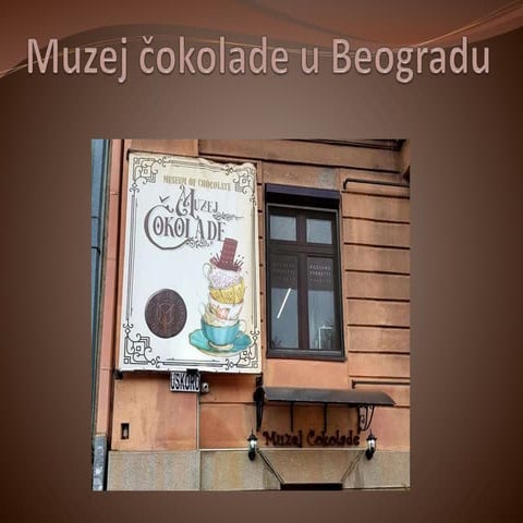 Muzej cokolade u BEOGRADU.pptx