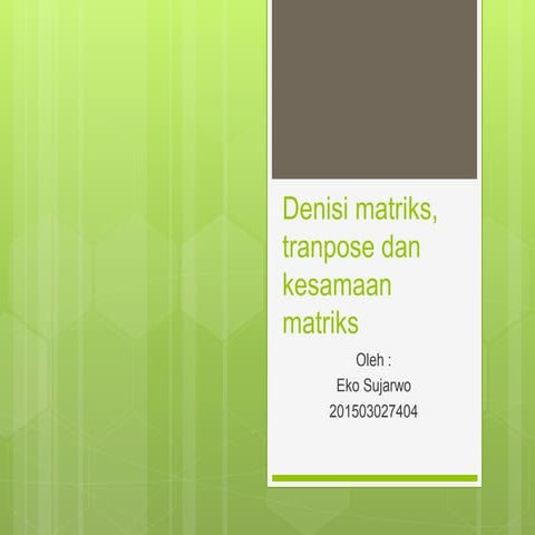 Transpose & Kesamaan Matriks | PPTX