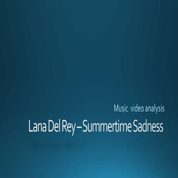72:MV analysis: Lana del rey – Summertime Sadness | PPT