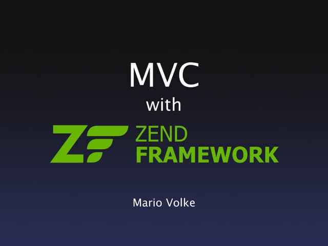 MVC with Zend Framework | PPT MVC with Zend Framework | PPT