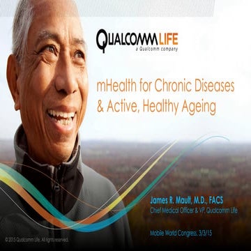 #MWC15Health Dr James Mault QualcommLife mHealth for Chronic Diseases ...