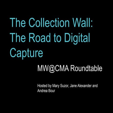 The Collection Wall: The Road to Digital Capture (Museums and the Web ...