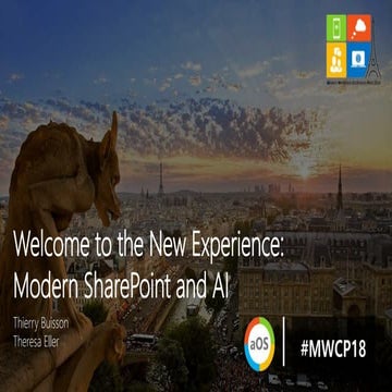 MWCP18 - Welcome to the New Experience: Modern SharePoint and AI | PPTX