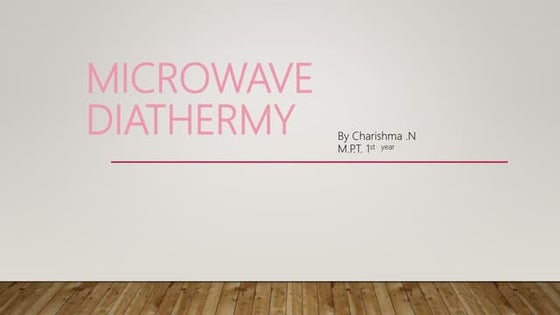microwave diathermy | PPTX | Physical Therapy | Wellness