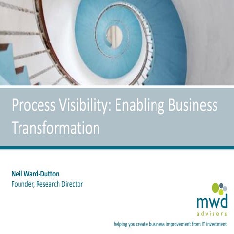 MWD Advisors: Process Visibility-Enabling Business Transformation ...