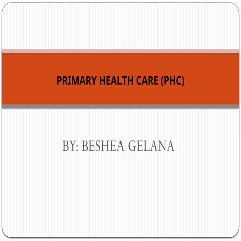 All about PRIMARY HEALTH CARE (PHC) specially for clinical nurse (2).pptx