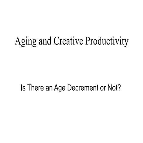 Aging and Creative Productivity | PPT