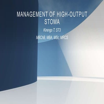 Management of Highoutput stoma in surgery | PPTX