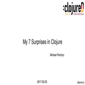 My 7 Surprises in Clojure | PDF