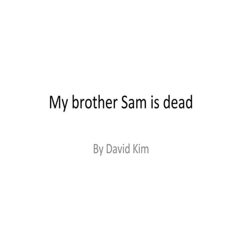My Brother Sam Is Dead by David Kim | PPT