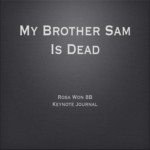 (Sally)My Brother Sam Is Dead Summary Chp | PPT