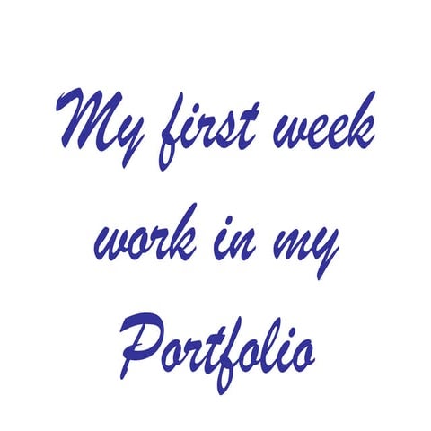 My First Week Work | PPT