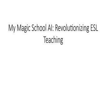 My-Magic-School-AI--Revolutionizing-ESL-Teaching.pptx