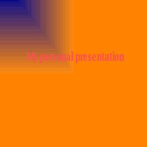 My Personal Presentation | PPT