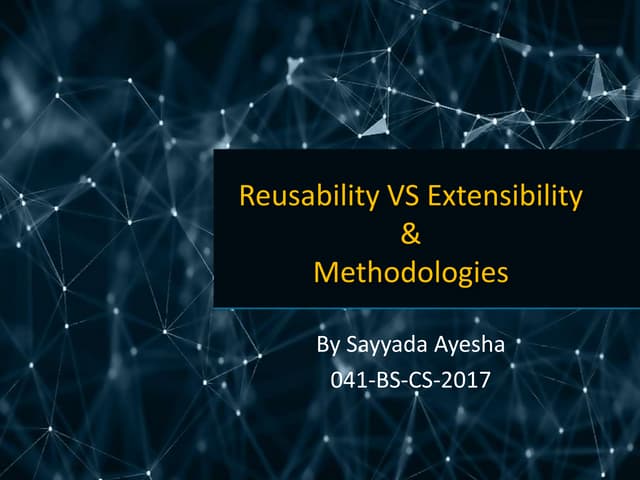Reusability Vs Extensibility and Methodologies in OOAD | PPTX Reusability Vs Extensibility and Methodologies in OOAD | PPTX