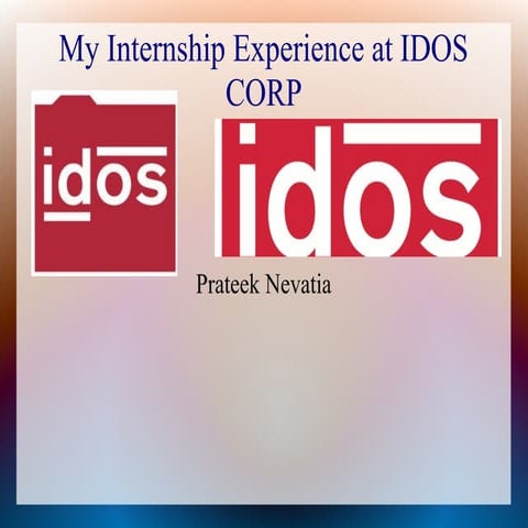 My 10 day internship at idos. | PPT