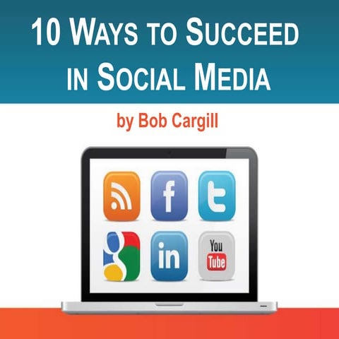 10 Ways to Succeed in Social Media | PPT