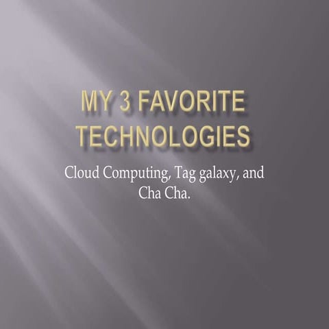 My 3 favorite technologies | PPT