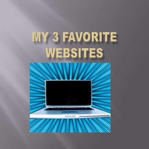 My 3 Favorite Websites | PPTX | Social Networking | Internet