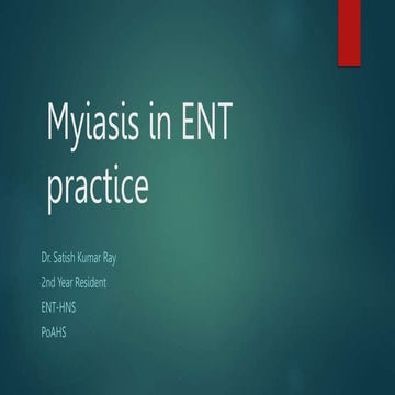 Myiasis in Ear Nose Throat and HNS .pptx