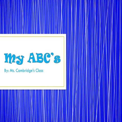 My abc’s by cambridge's class | PPT