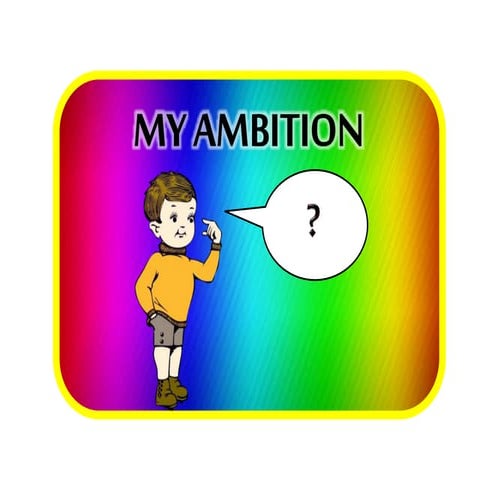 My ambition | PPTX | Education