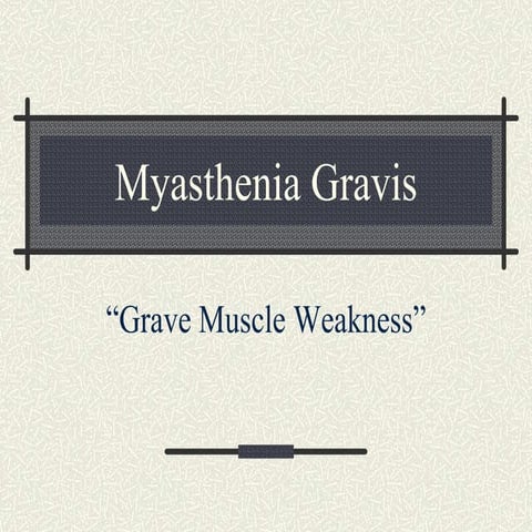 Myasthenia gravis | PPT | Ear, Nose and Throat Conditions | Diseases ...
