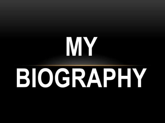 Your biography veronica08 | PPT