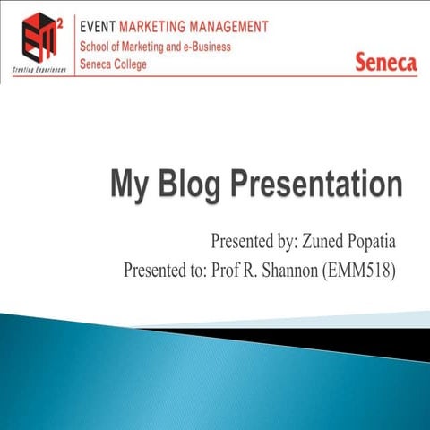 My Blog Presentation by Zuned Popatia | PPTX