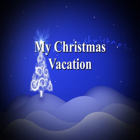 My Christmas Break | PPT