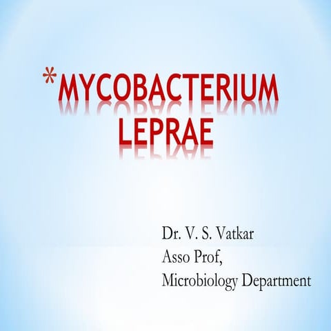Mycobacterium leprae (Leprosy)- "Hansen's disease" | PPTX