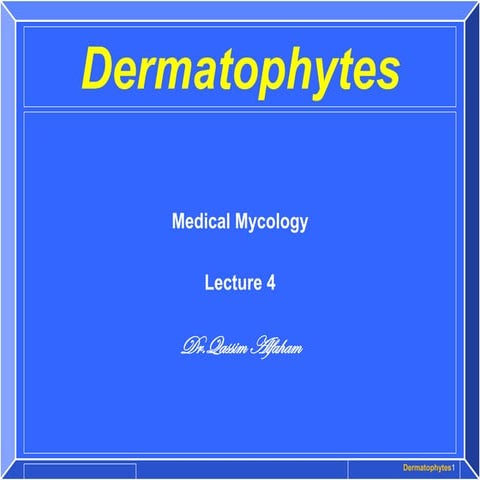 Dermatophytes:Microsporum, Trichophytom, Epidermophyton | PDF