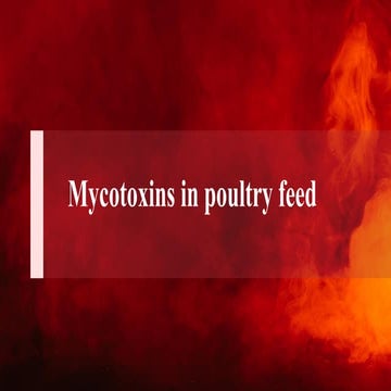 Mycotoxins in poultry feed and effects i | PPTX