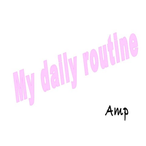 My daily routine. | PPT | College Education | Education