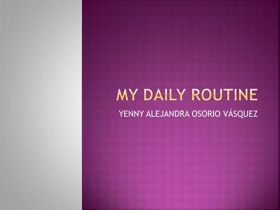 My daily routine | PPT | National & Civic Holidays | Holidays