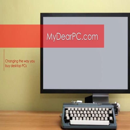 MyDearPC Business Plan | PPTX